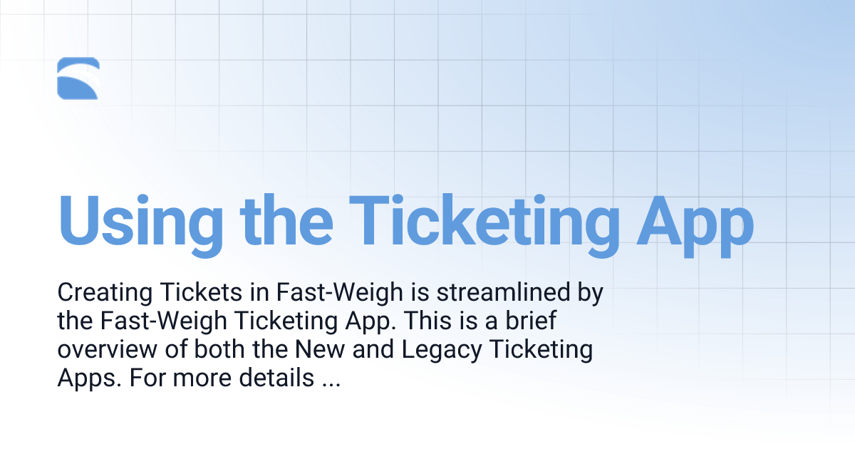 Using the Ticketing App | Fast-Weigh Knowledge Base